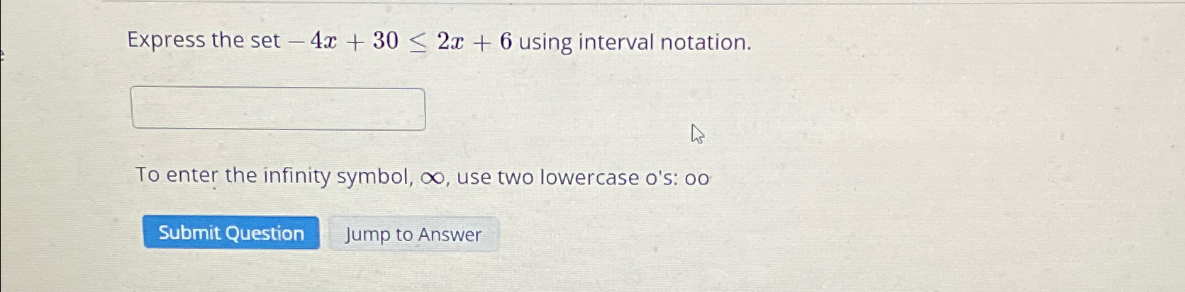 Solved Express the set -4x+30≤2x+6 ﻿using interval | Chegg.com