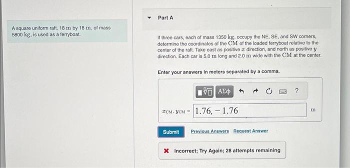 Solved A square uniform raft, 18 m by 18 m, of mass 5800 kgi | Chegg.com