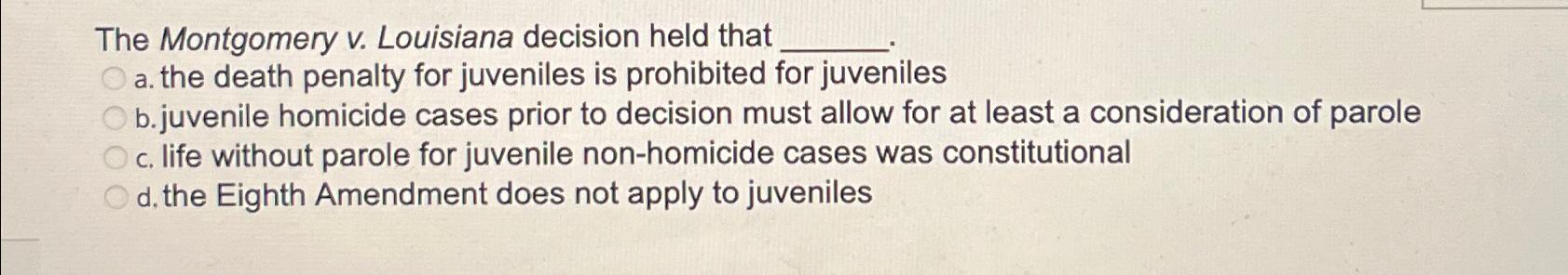 Solved The Montgomery v. ﻿Louisiana decision held thata. | Chegg.com