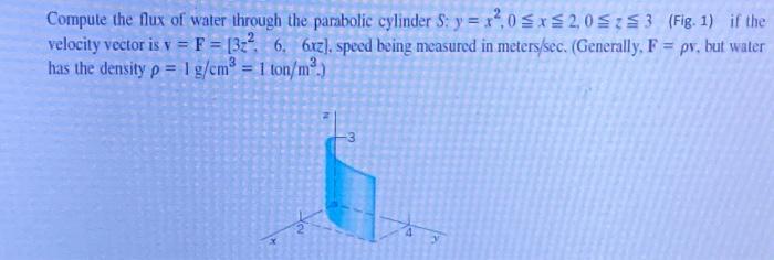 Solved Compute the flux of water through the parabolic | Chegg.com