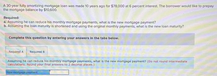 Solved A 30-year fully amortizing mortgage loan was made 10 | Chegg.com