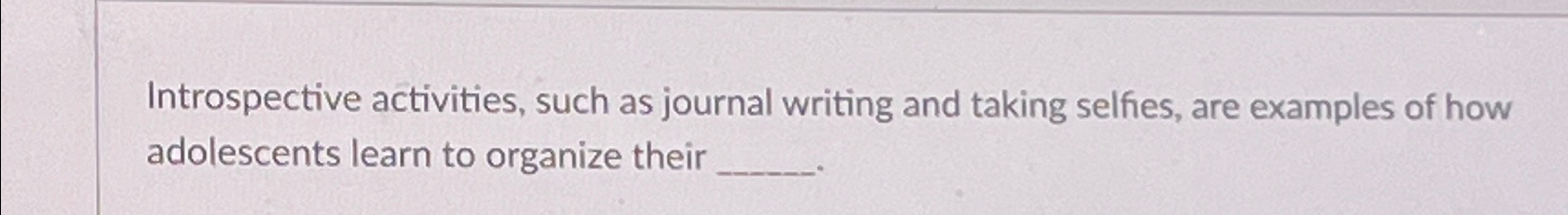 Solved Introspective activities, such as journal writing and | Chegg.com