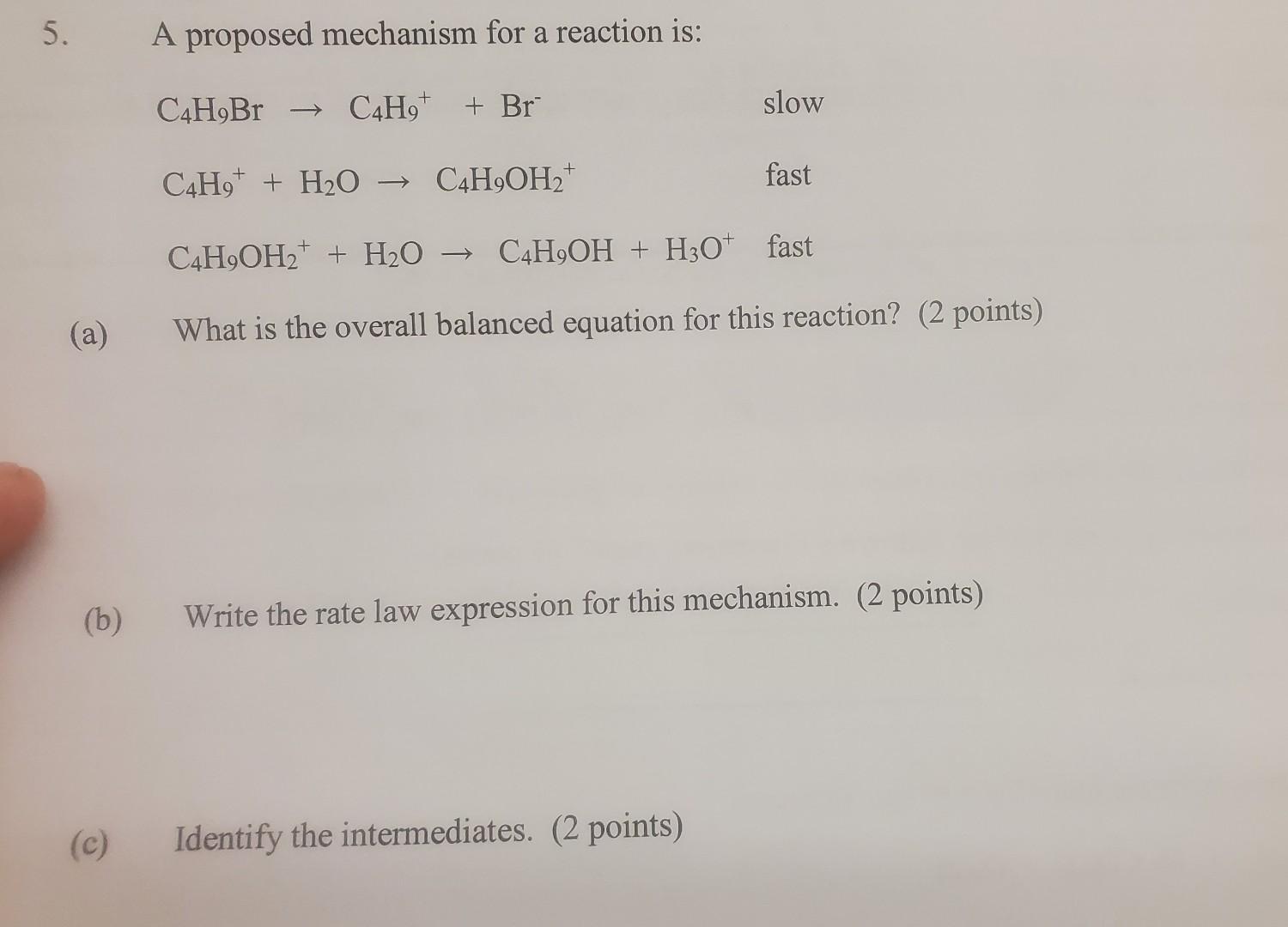 [Solved]: 5. A proposed mechanism for a reaction i