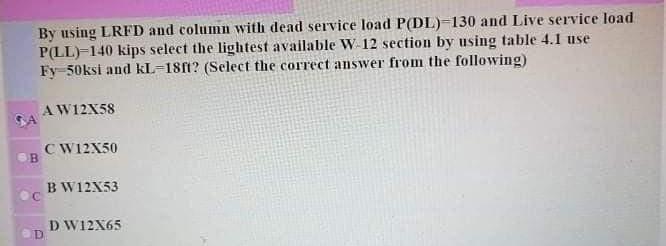 Solved For the column section W14X74 (ty=50ksi, A=21.8in2 | Chegg.com
