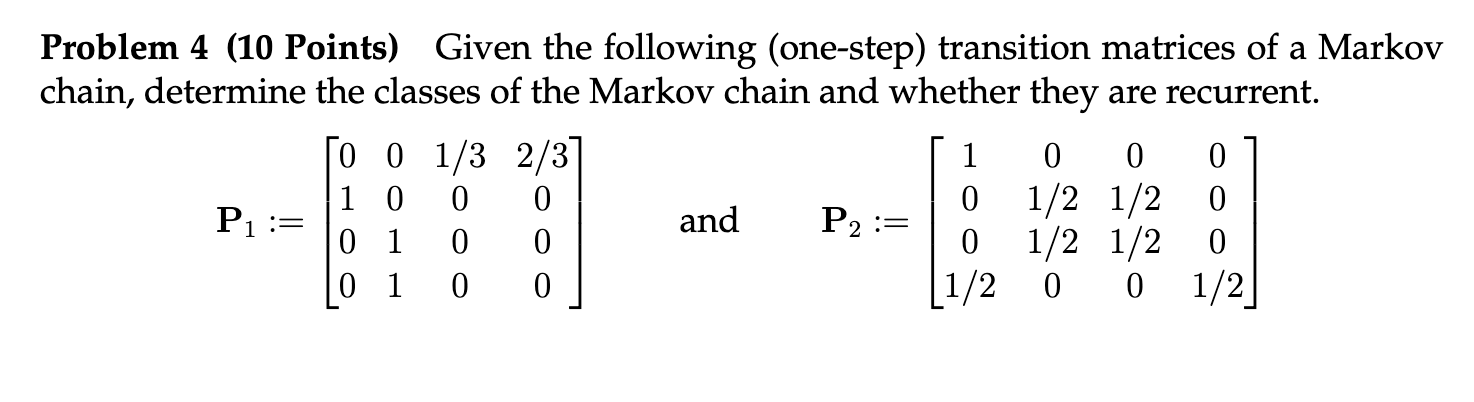 Solved Given the following (one-step) ﻿transition matrices | Chegg.com