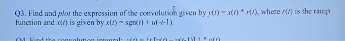 Solved Q3. Find and plot the expression of the convolution | Chegg.com