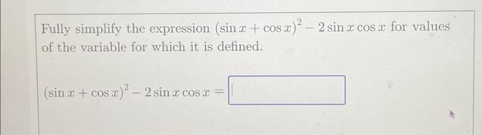 Solved Fully simplify the expression (sin x + cos x)² - 2 | Chegg.com