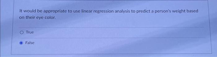 Solved It would be appropriate to use linear regression | Chegg.com