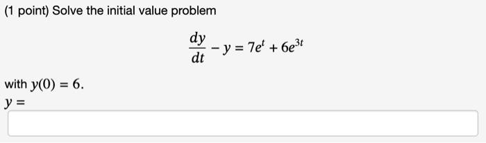Solved (1 point) Solve the initial value problem | Chegg.com