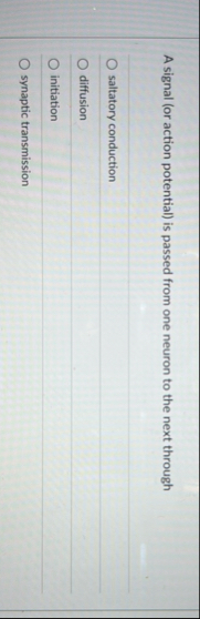 Solved A signal (or action potential) ﻿is passed from one | Chegg.com