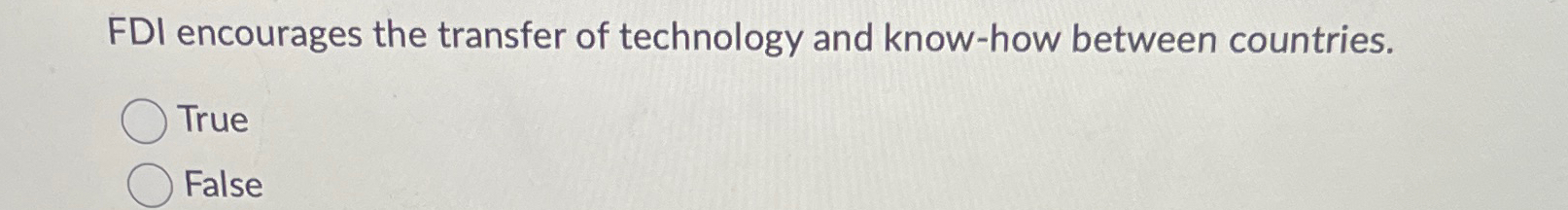 Solved FDI encourages the transfer of technology and | Chegg.com