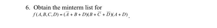 Solved 6. Obtain the minterm list for | Chegg.com