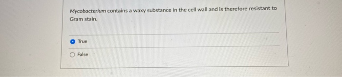 Solved Mycobacterium contains a waxy substance in the cell | Chegg.com