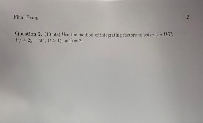 Solved Question 2. (10 pts) Use the method of integrating | Chegg.com