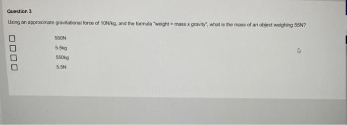 Solved Using an approximate gravitational force of 10 N/kg, | Chegg.com
