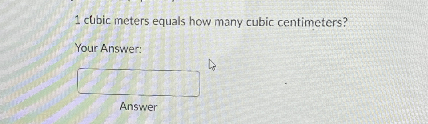 Solved 1 ﻿clbic meters equals how many cubic | Chegg.com
