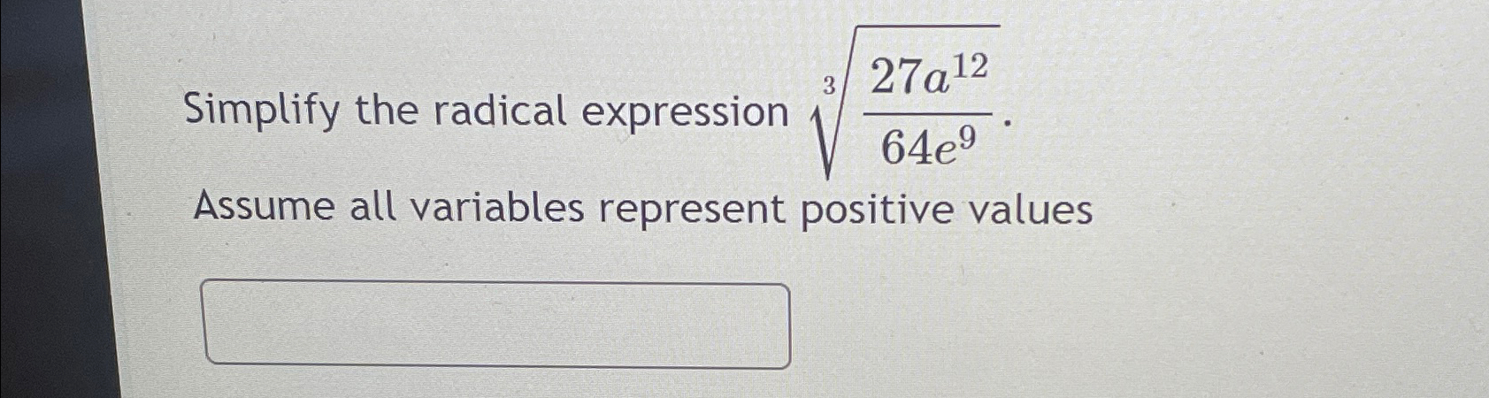 Solved Simplify the radical expression 27a1264e93Assume all | Chegg.com