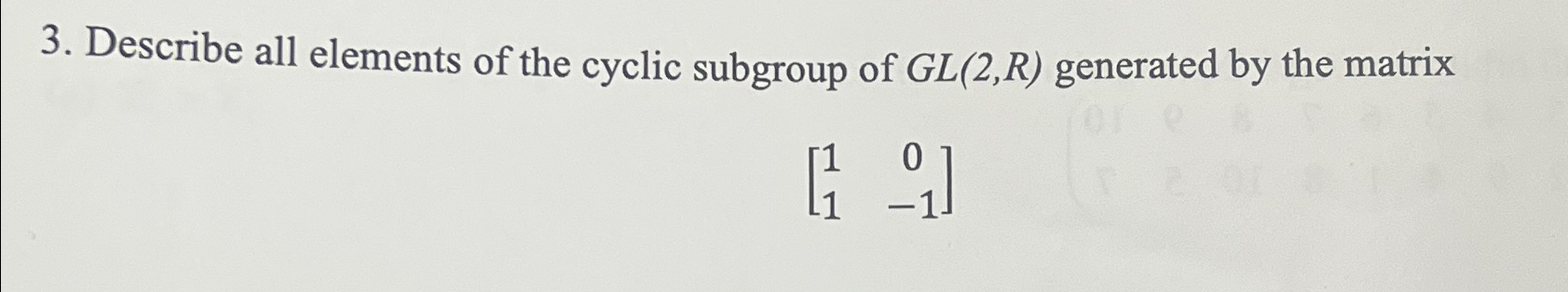 Solved Describe all elements of the cyclic subgroup of | Chegg.com