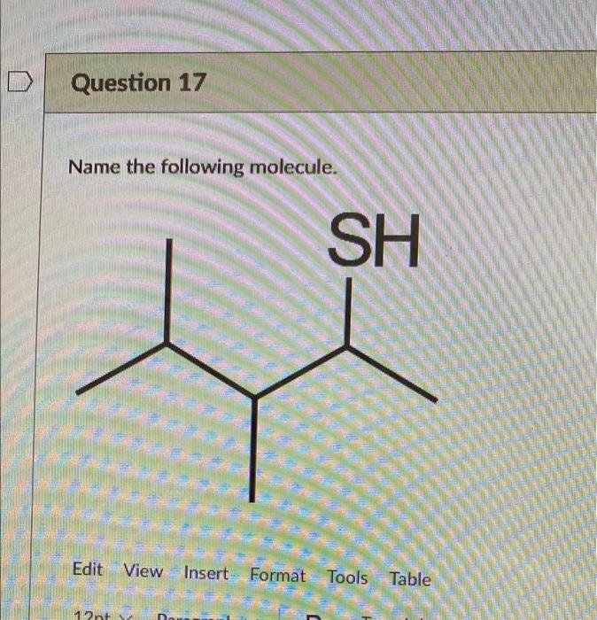 Solved Question 17 Name the following molecule. . SH Edit | Chegg.com