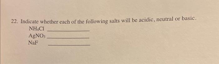 Solved 22. Indicate whether each of the following salts will | Chegg.com