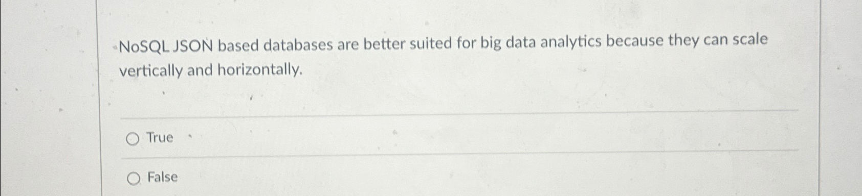 Solved NOSQL JSON based databases are better suited for big | Chegg.com Solved NOSQL JSON based databases are better suited for big | Chegg.com