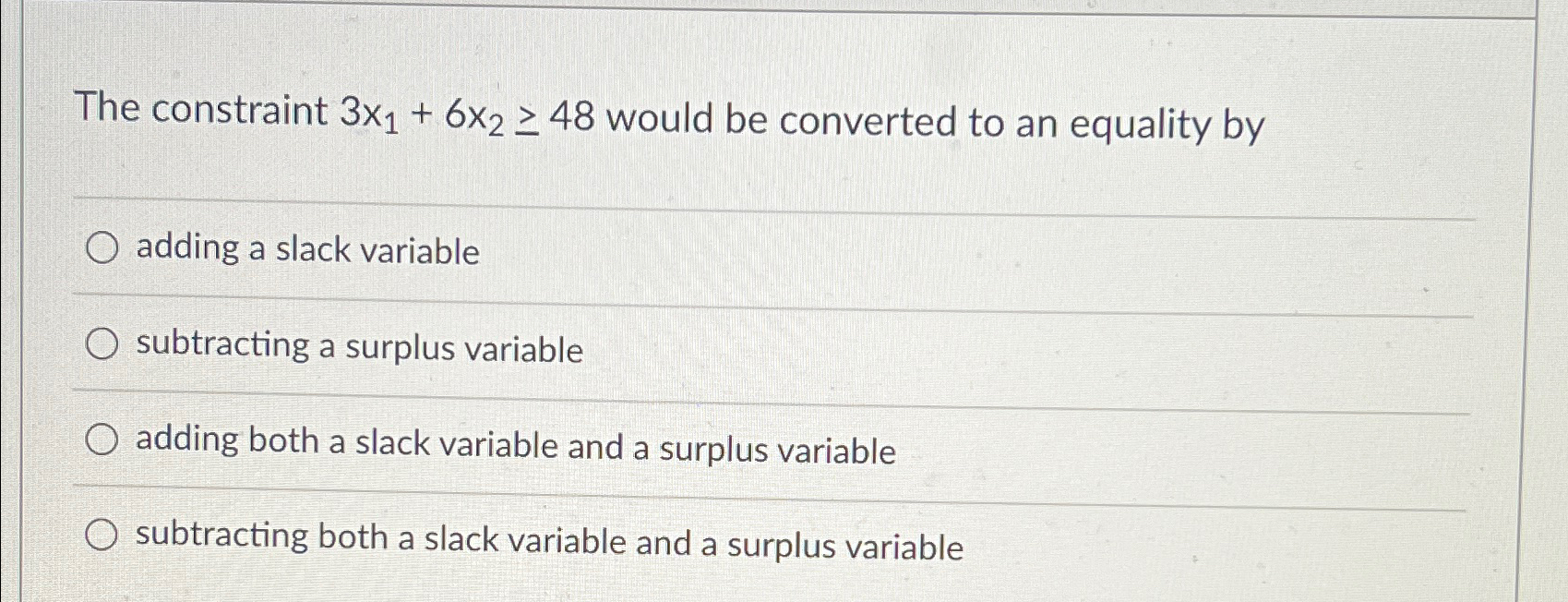 Solved The constraint 3x1+6x2≥48 ﻿would be converted to an | Chegg.com