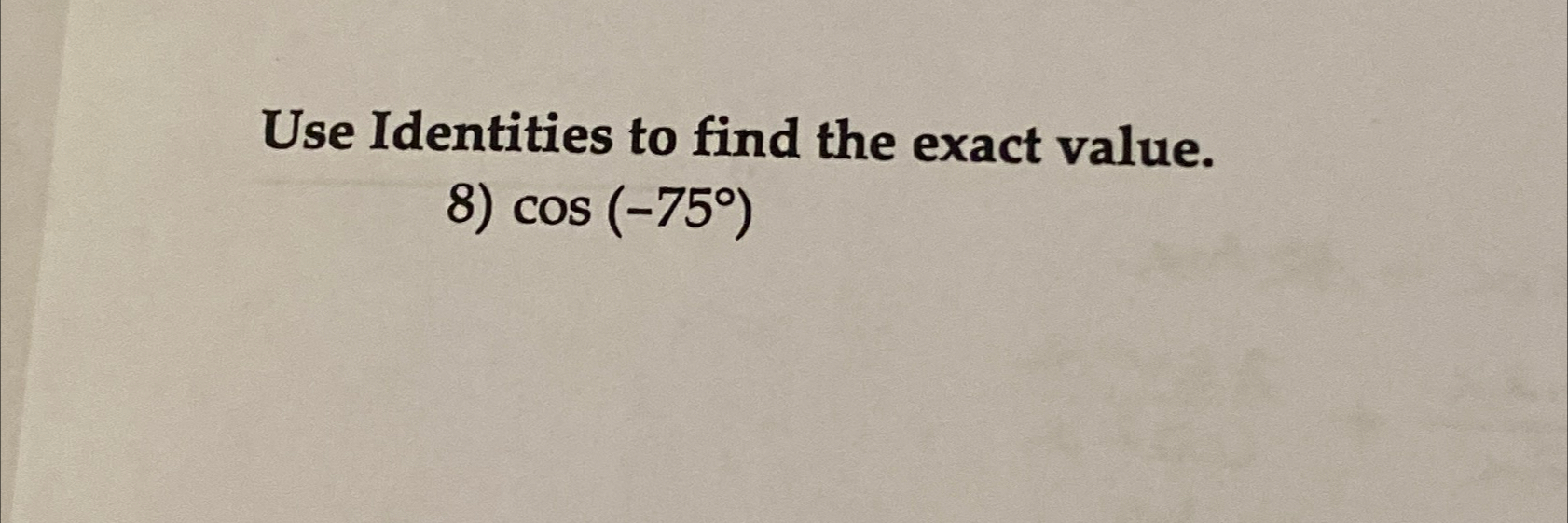 Solved Use identities to find the exact valueUse Identities | Chegg.com