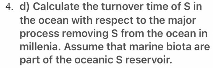 4. d) Calculate the turnover time of S in the ocean | Chegg.com