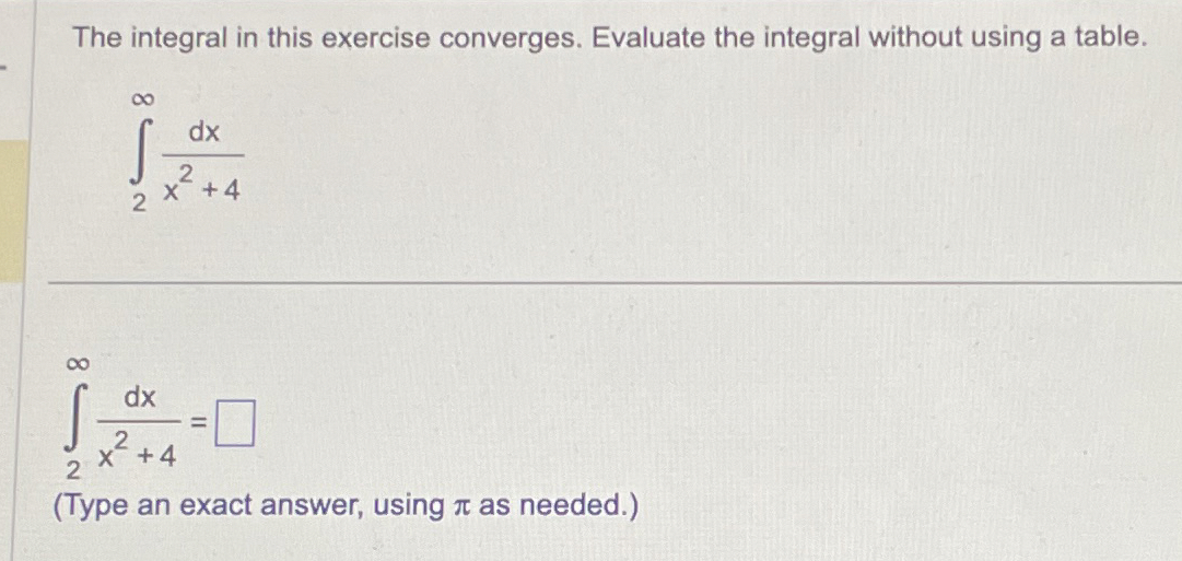 Solved The integral in this exercise converges. Evaluate the | Chegg.com