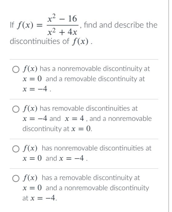 Solved If f(x)=x2+4xx2−16, find and describe the | Chegg.com