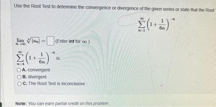 Solved Use the Root Test to determine the convergence or | Chegg.com