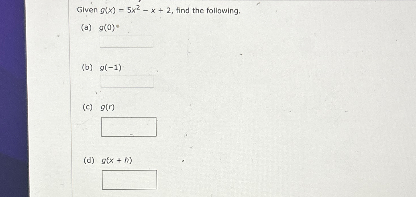 Solved Given g(x)=5x2-x+2, ﻿find the | Chegg.com