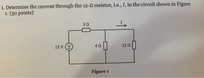 Solved 1. Determine the current through the 12-12 resistor, | Chegg.com