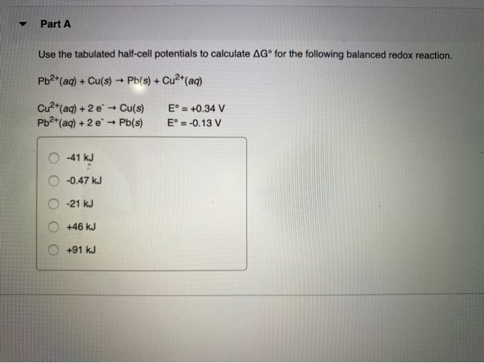 Solved Part A Use the tabulated half-cell potentials to | Chegg.com