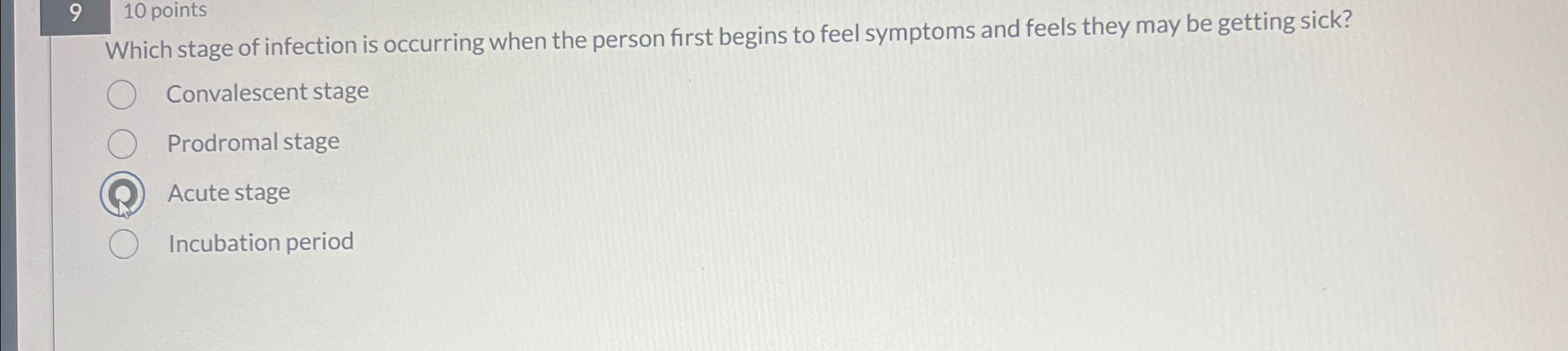 Solved 9 10 pointsWhich stage of infection is occurring | Chegg.com Solved 9 10 pointsWhich stage of infection is occurring | Chegg.com