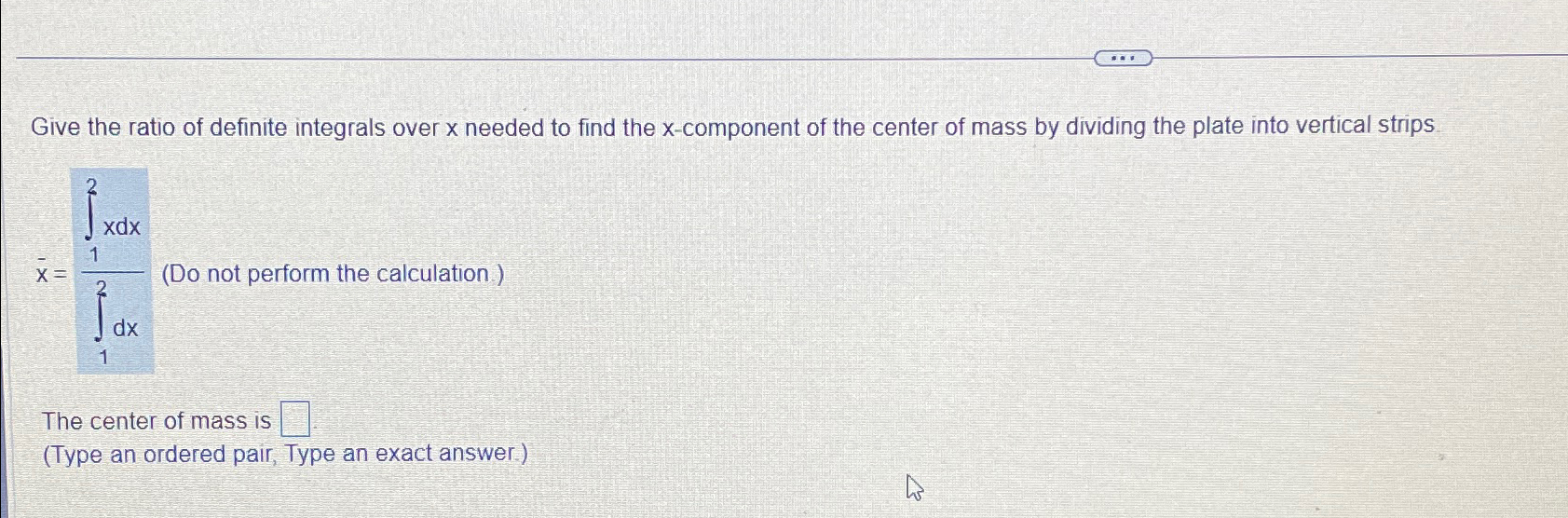 Solved Give the ratio of definite integrals over x ﻿needed | Chegg.com