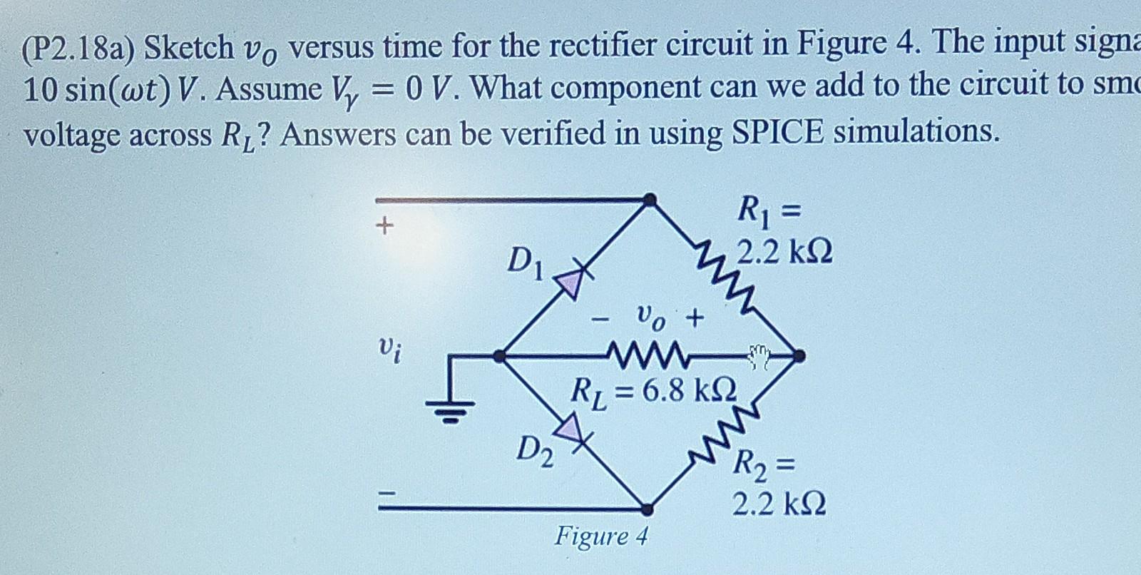 Solved 5. (P2.18a) Sketch vo versus time for the rectifier | Chegg.com