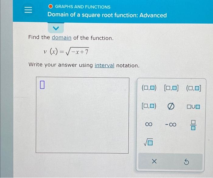 Solved Find the domain of the function. v(x)=−x+7 Write your | Chegg.com