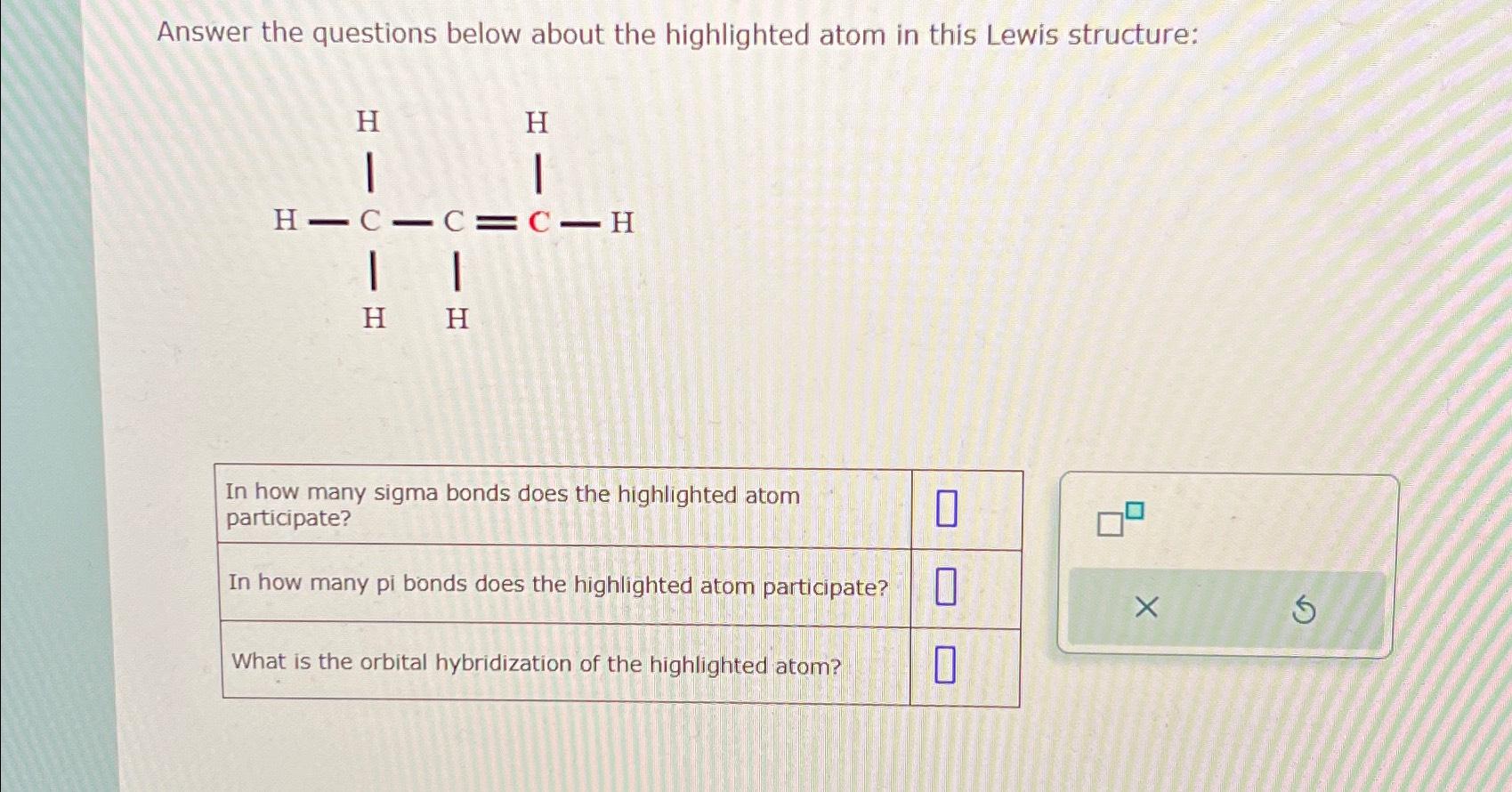 Solved Answer the questions below about the highlighted atom | Chegg.com