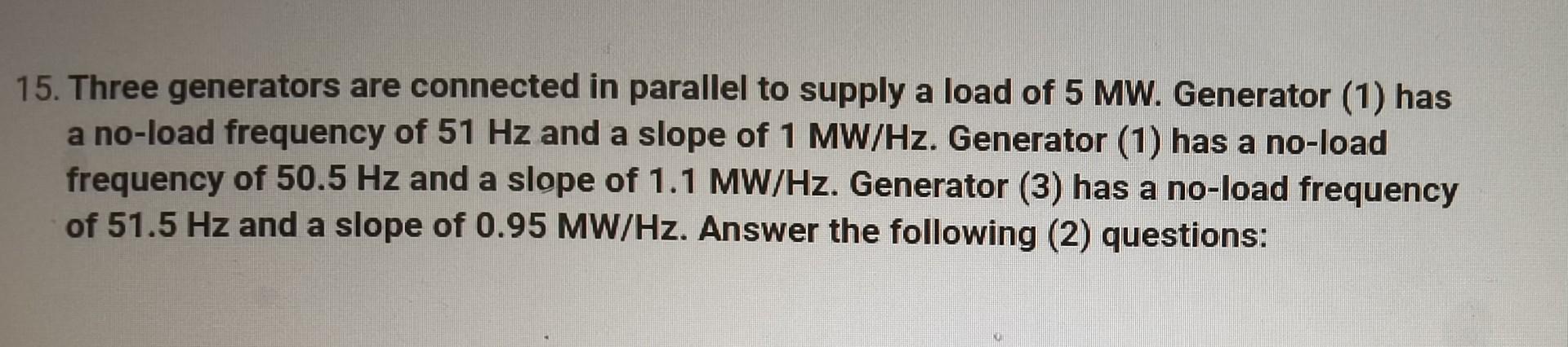 Solved 15. Three generators are connected in parallel to | Chegg.com