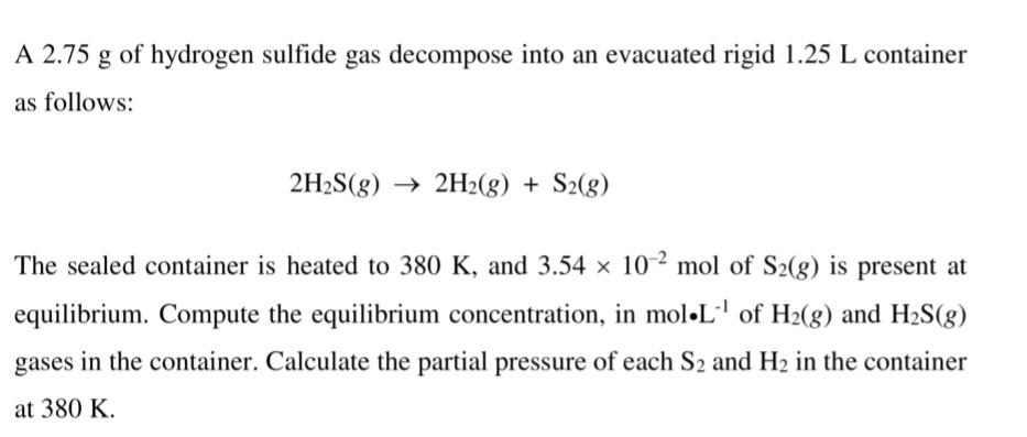 Solved Hydrogen sulfide, H2S is a flammable and poisonous | Chegg.com