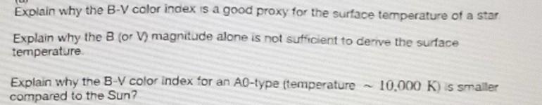 Solved Explain why the B-V color index is a good proxy for | Chegg.com