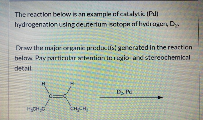 Solved The reaction below is an example of catalytic (Pd) | Chegg.com