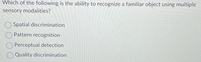 Which of the following is the ability to recognize a | Chegg.com