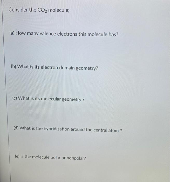 Solved Consider the CO2 molecule; (a) How many valence | Chegg.com