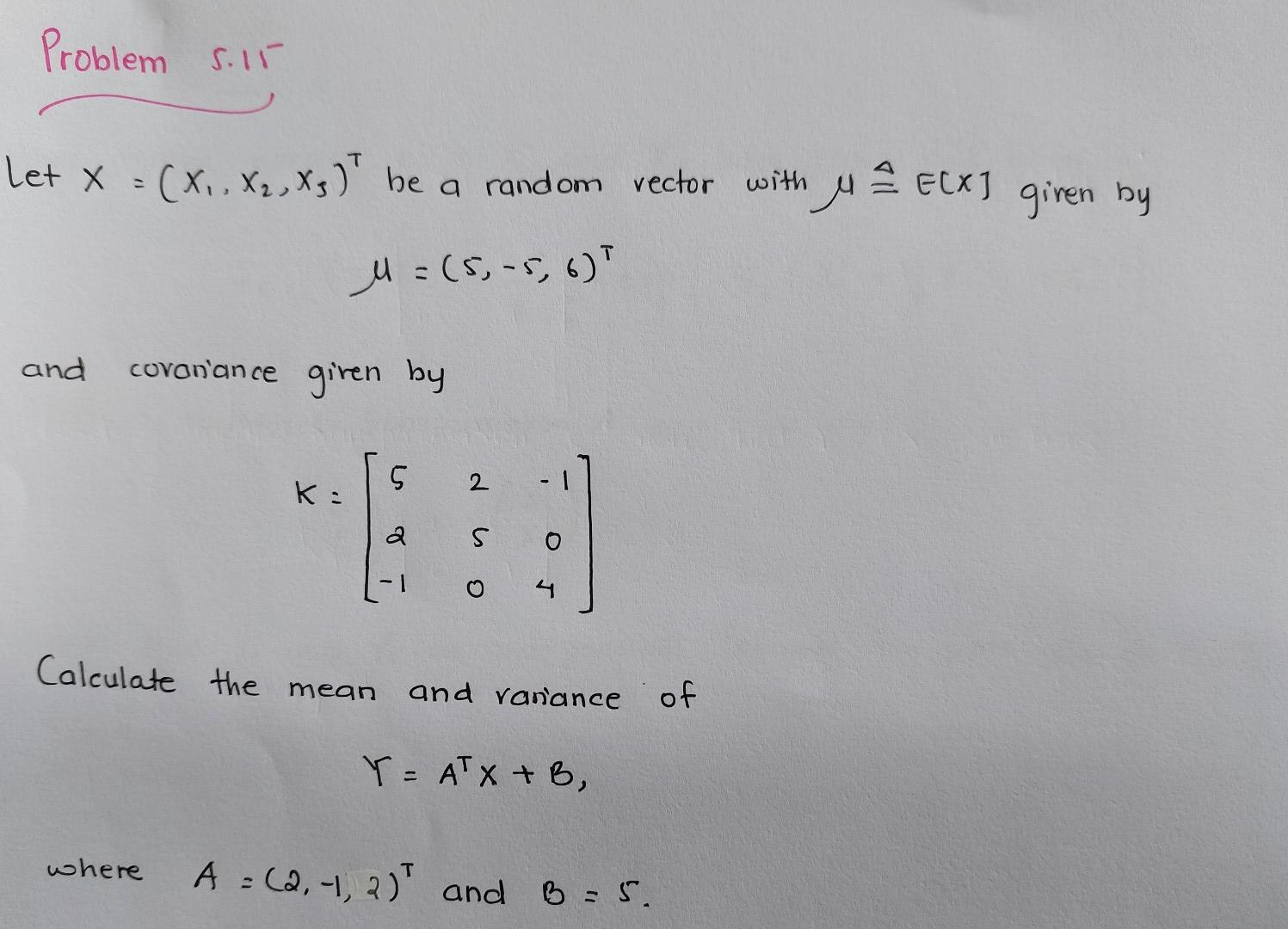 Solved Problem 5.11− Let X=(x1,x2,x3)⊤ be a random vector | Chegg.com