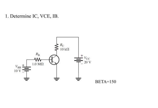 Solved 1 Determine Ic Vce Ib 2 Determine Vce Ve Vc
