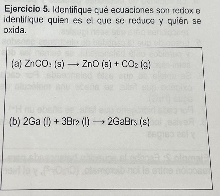 Solved Ejercicio 5. Identifique qué ecuaciones son redox e | Chegg.com