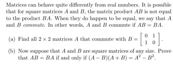 Solved Matrices can behave quite differently from real | Chegg.com