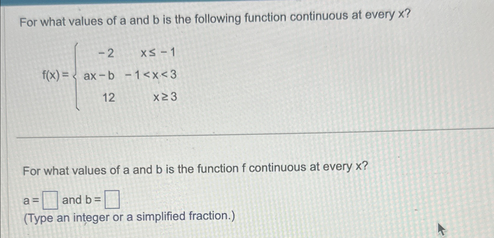 Solved For what values of a and b ﻿is the following function | Chegg.com